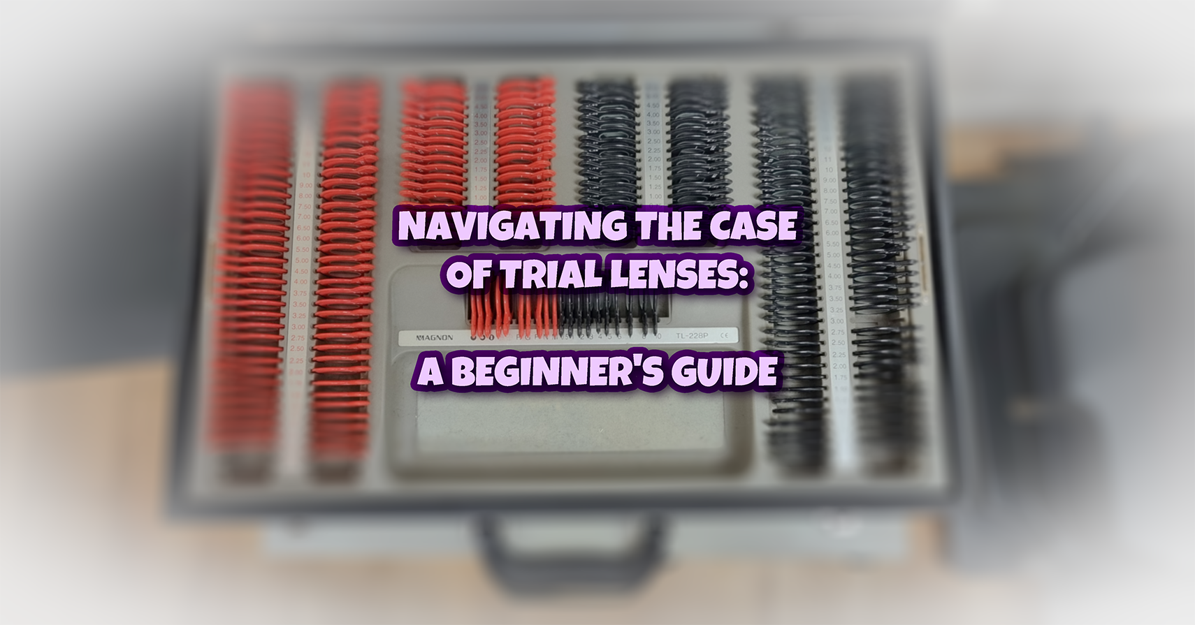 Navigating Trial Lenses: A Beginner's Guide