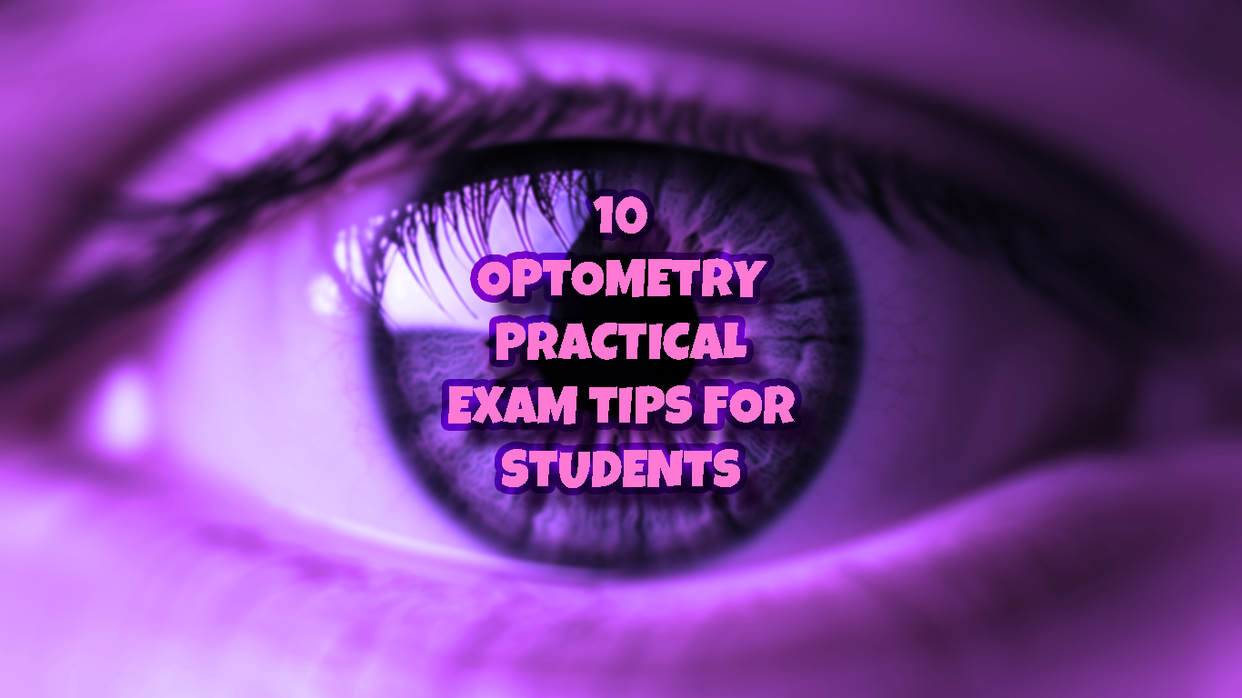 10 Optometry Practical Exam Tips for Students